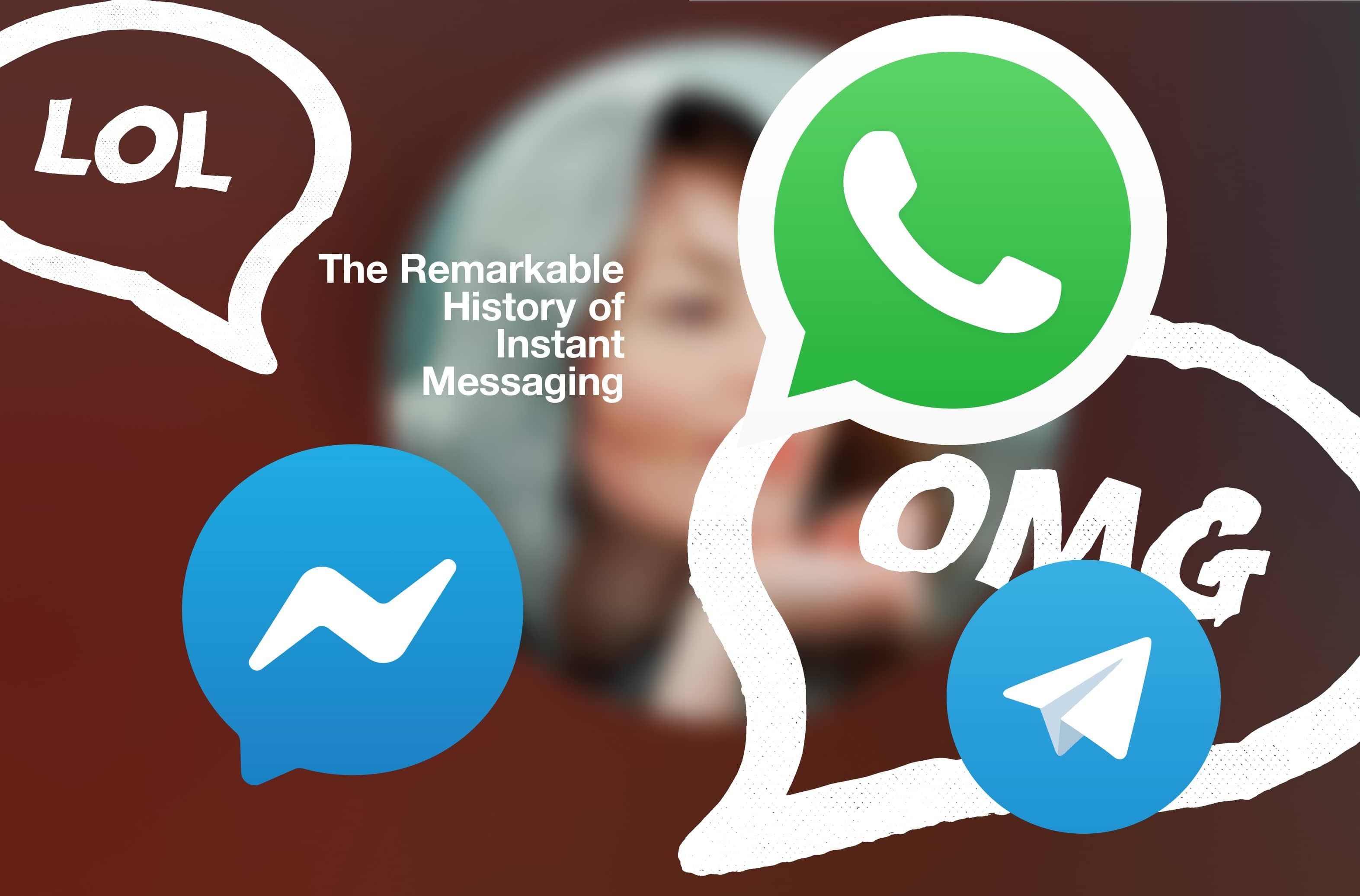 The Remarkable History Of Instant Messaging